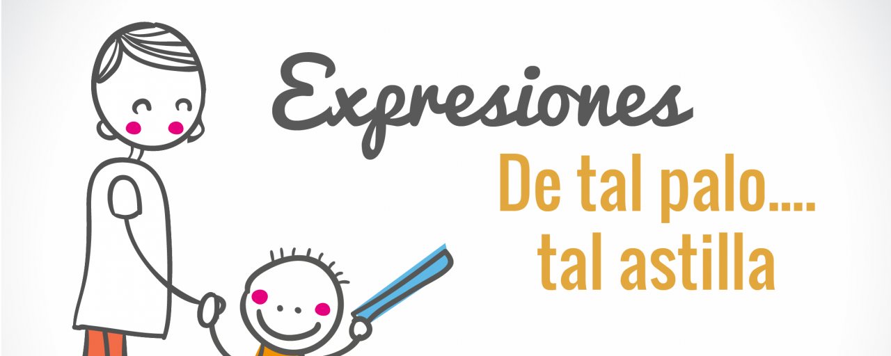 Significado de 【 De tal palo tal astilla 】 - Aprendiz en la vida